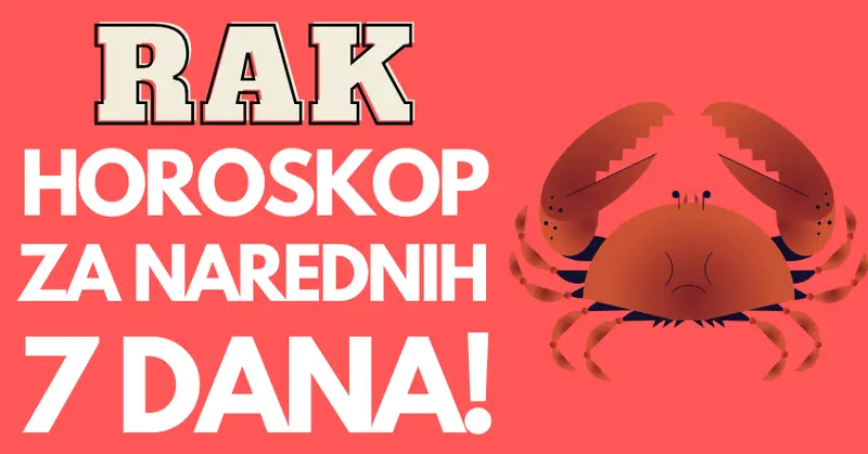 RAK: Saznajte šta VAS OČEKUJE narednih SEDAM DANA! RAK: Saznajte šta VAS OČEKUJE narednih SEDAM DANA!